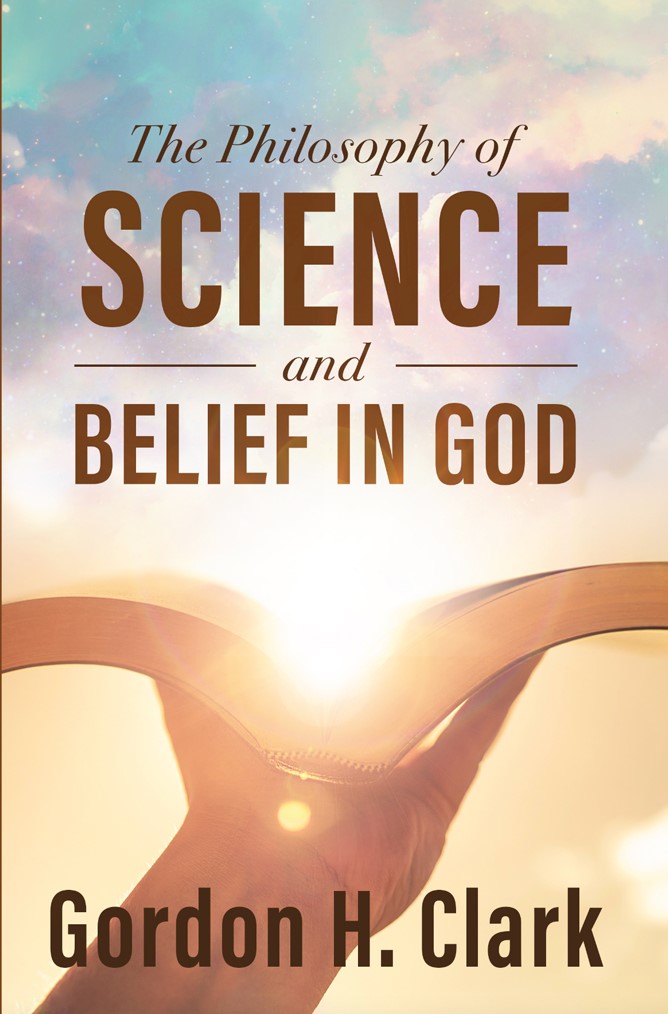 Trinity Foundation Online Store - Philosophy of Science and Belief in ...